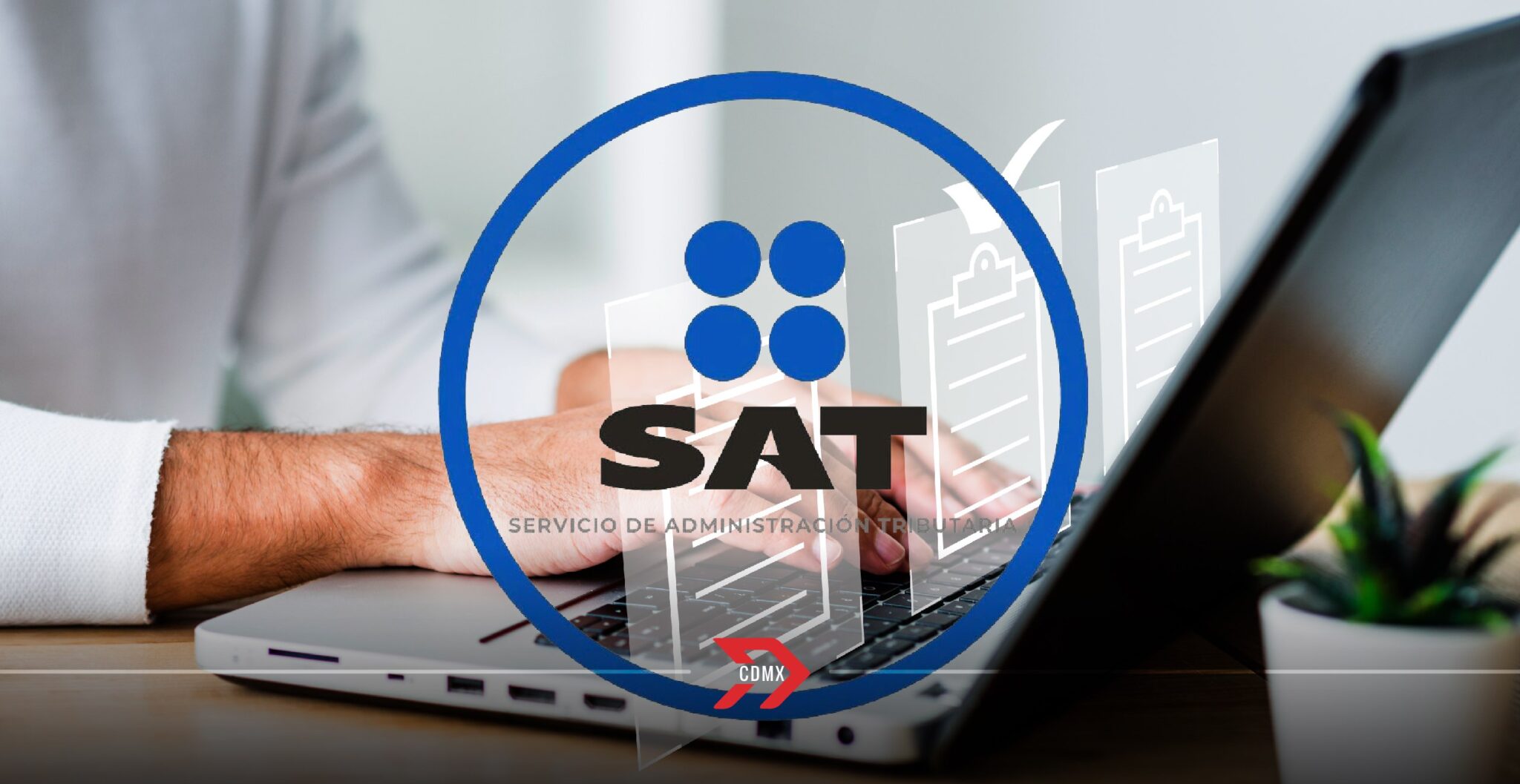 El SAT se va de vacaciones. ¿Cumplo con el pago de impuestos? - Mundo ...