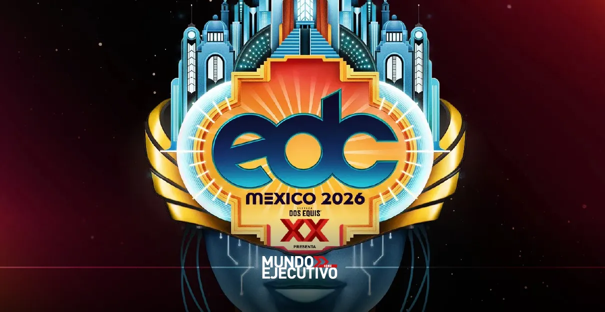EDC México 2026: Fechas, precios de boletos y lineup oficial del festival - Mundo Ejecutivo CDMX